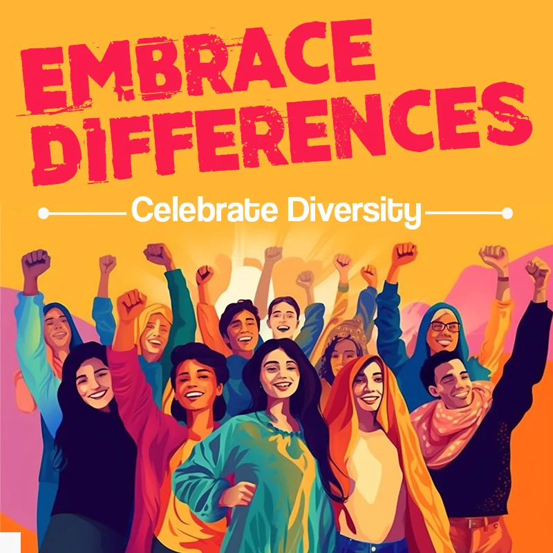 Embrace Differences, Celebrate Diversity