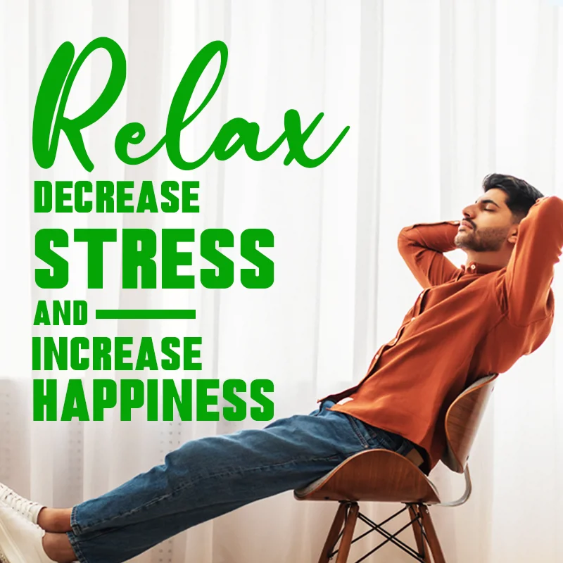 Relax: Decrease Stress and Increase Happiness
