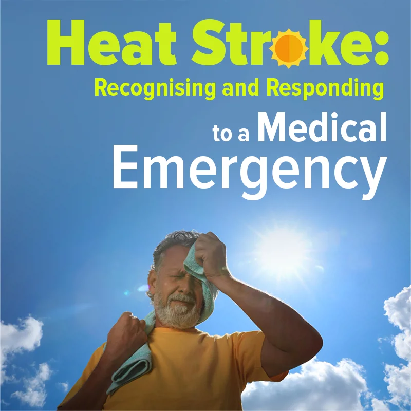 Heat Stroke: Recognising and Responding to a Medical Emergency